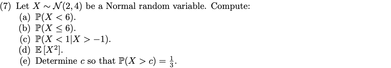Solved Let X ∼N(2,4) be a Normal random variable. | Chegg.com