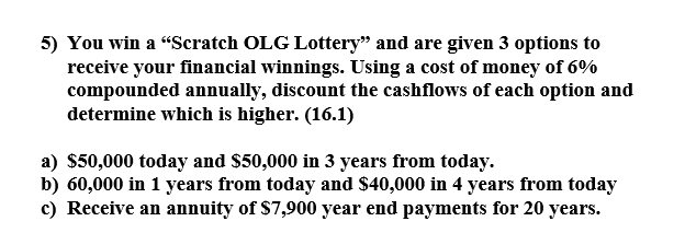 Solved You win a "Scratch OLG Lottery" and are given 3 | Chegg.com