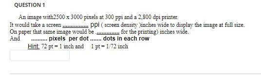 Solved QUESTION 1 An image with2500 x 3000 pixels at 300 ppi | Chegg.com