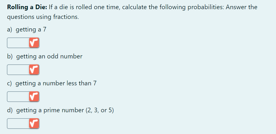 Solved Rolling a Die: If a die is rolled one time, calculate | Chegg.com