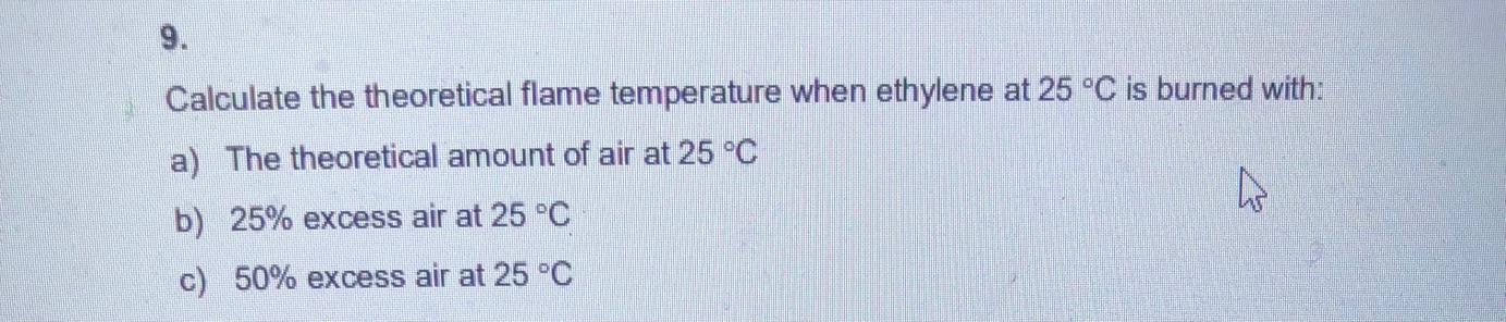 Solved 9. Calculate the theoretical flame temperature when | Chegg.com