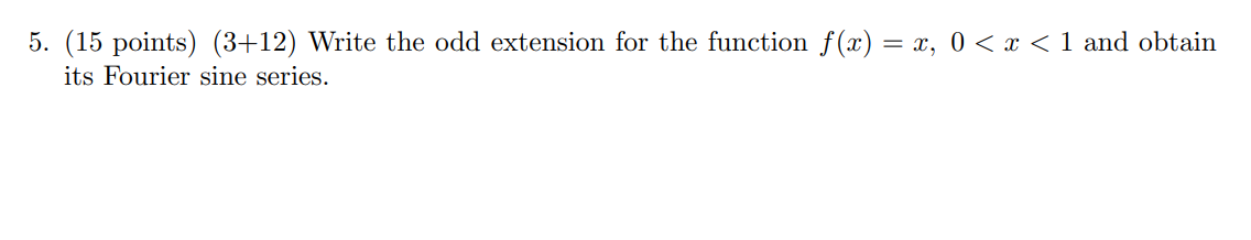 Solved 5. (15 points) (3+12) Write the odd extension for the | Chegg.com