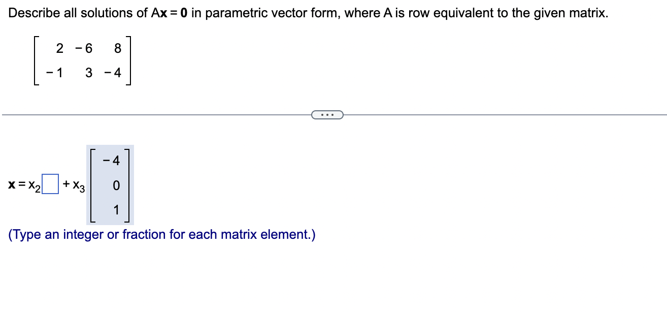 Solved Describe all solutions of Ax=0 ﻿in parametric vector | Chegg.com