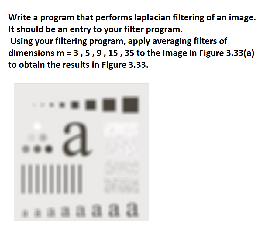 Solved Write a program that performs laplacian filtering of | Chegg.com