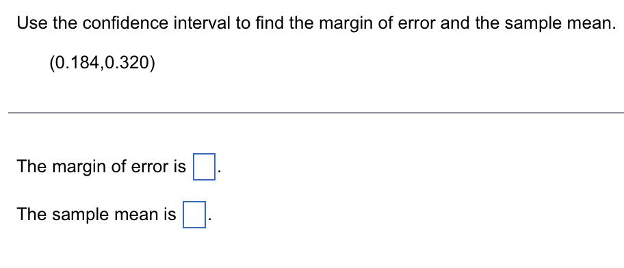 Solved Use the confidence interval to find the margin of | Chegg.com