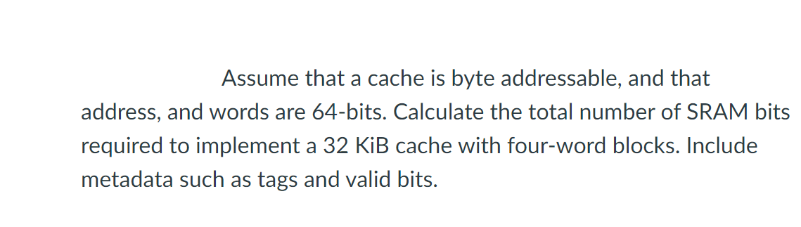 Solved Assume that a cache is byte addressable, and that | Chegg.com