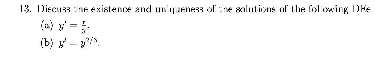 Solved 13. Discuss the existence and uniqueness of the | Chegg.com