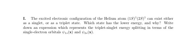 Solved I. The excited electronic configuration of the Helium | Chegg.com