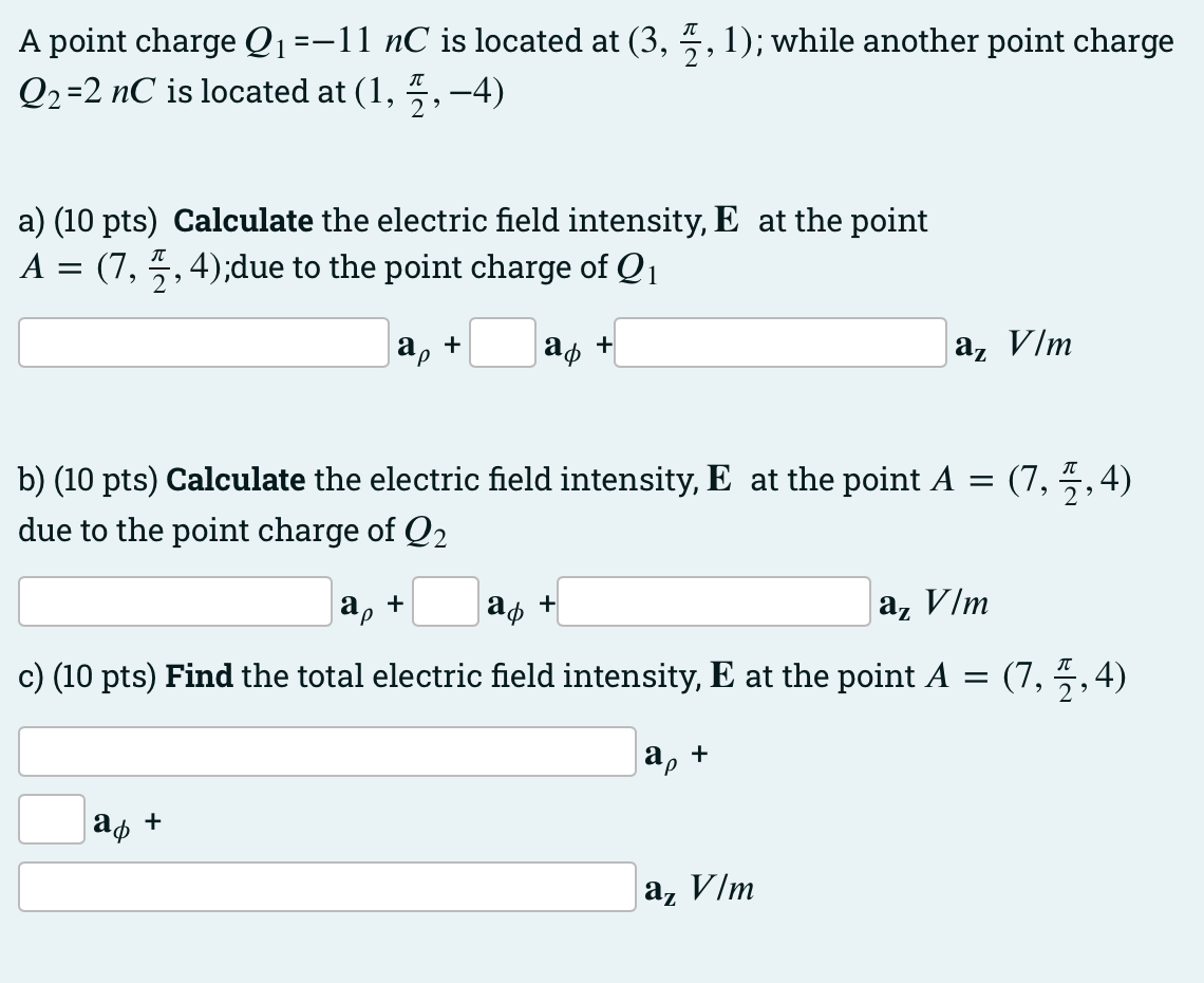 Solved A point charge Q1 =-11 nC is located at (3, 7, 1); | Chegg.com
