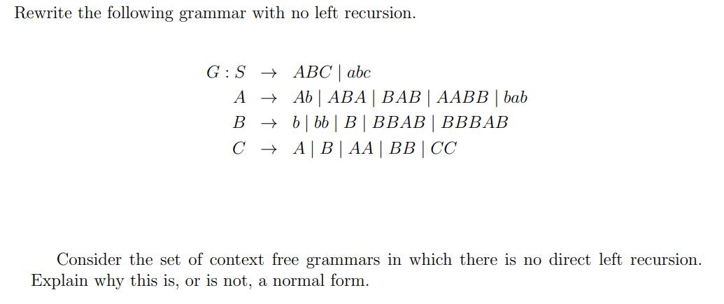 Solved Rewrite the following grammar with no left recursion. | Chegg.com