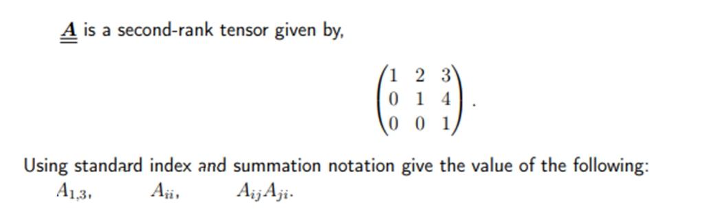 Solved A is a second-rank tensor given by, ⎝⎛100210341⎠⎞ | Chegg.com