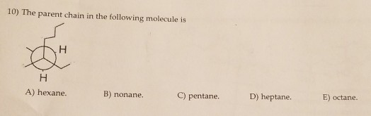 Solved 10) The parent chain in the following molecule is 50 | Chegg.com