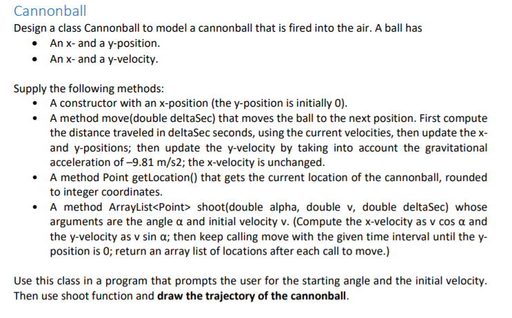 Solved In Java program a cannon ball to visually, and | Chegg.com