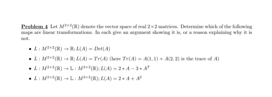 Solved Problem 4 Let M2x2 (R) denote the vector space of | Chegg.com