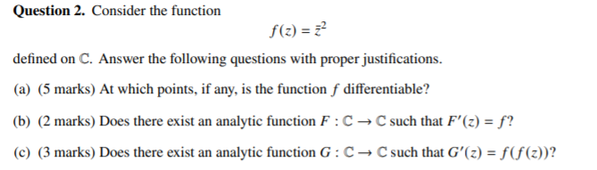 Solved Question 2. Consider the function 𝑓 (𝑧) = 𝑧¯ 2 | Chegg.com