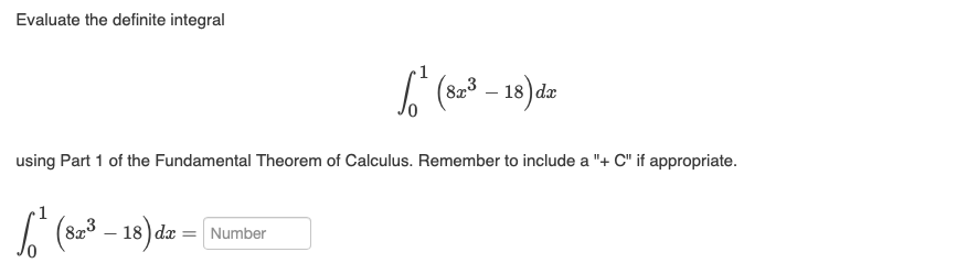 Solved Evaluate the definite integral ∫01(8x3−18)dx using | Chegg.com