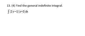 Solved 13. (4) Find the general indefinite integral. | Chegg.com