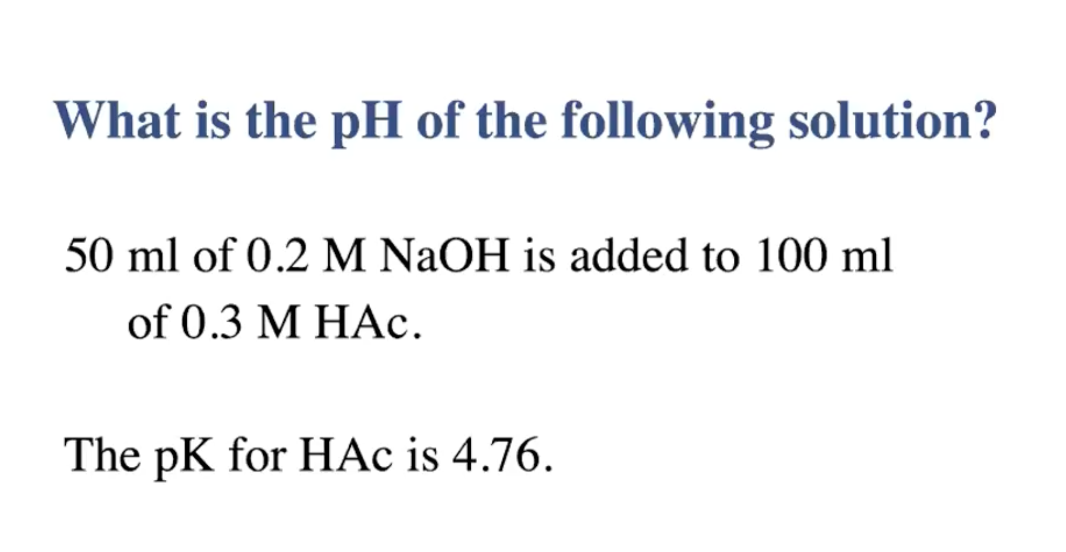 Solved What is the pH of the following solution? 50ml of | Chegg.com
