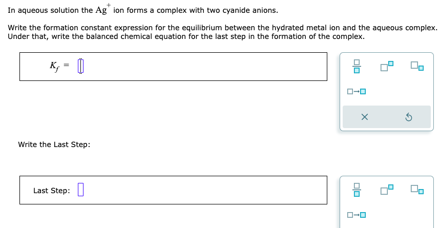 Solved In aqueous solution the Ag+ion forms a complex with | Chegg.com