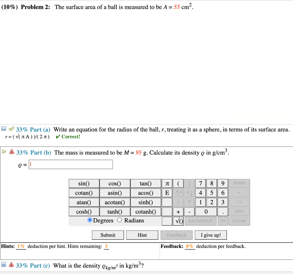 Solved (10%) Problem 2: The surface area of a ball is | Chegg.com