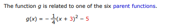 Solved Identify the parent function f(x) and describe the | Chegg.com