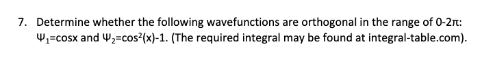 Solved 7. Determine whether the following wavefunctions are | Chegg.com