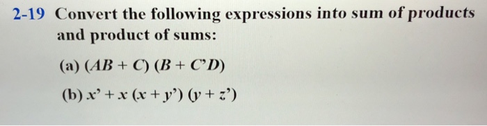 Solved 2-19 Convert the following expressions into sum of | Chegg.com