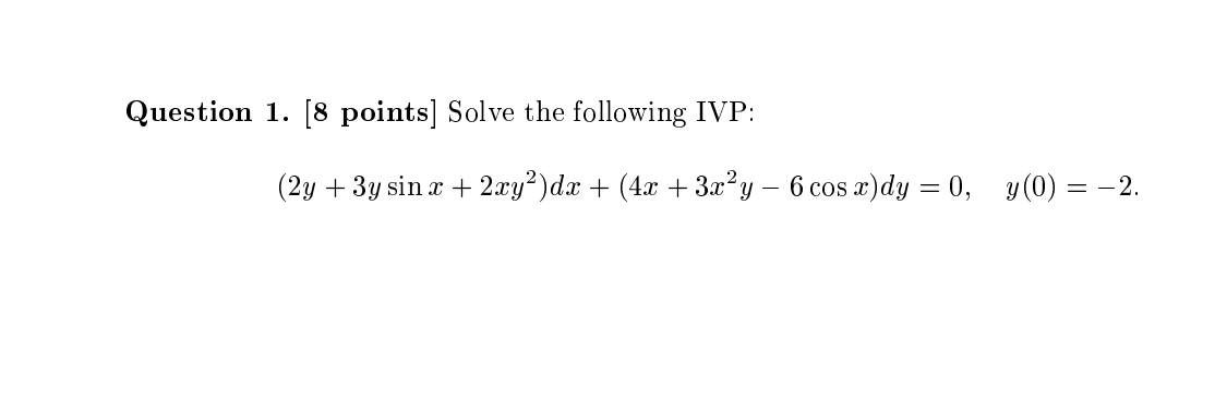 Solved Question 1. [8 points] Solve the following IVP: | Chegg.com