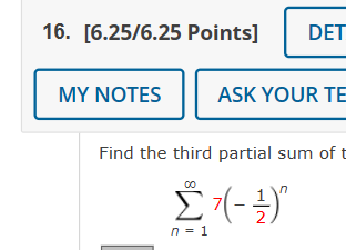 Find the third partial sum of ∑n=1∞7(−21)n | Chegg.com