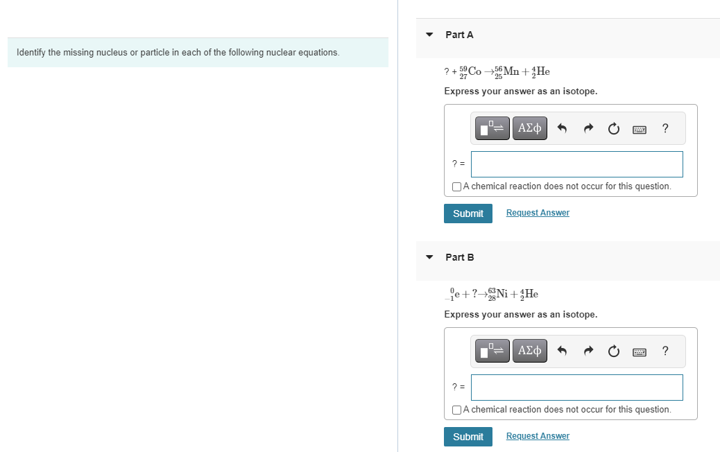 Solved Identify the missing nucleus or particle in each of | Chegg.com