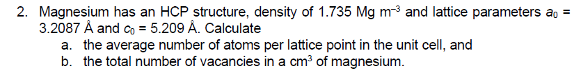 Solved 2. Magnesium has an HCP structure, density of 1.735 | Chegg.com
