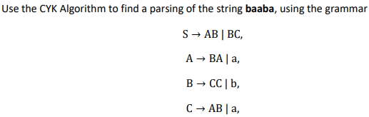 Solved Use The Cyk Algorithm To Find A Parsing Of The String 8703