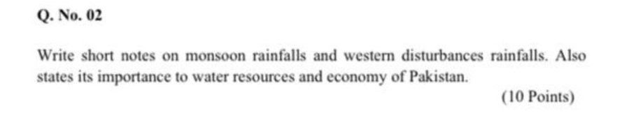 Solved Q. No. 02 Write short notes on monsoon rainfalls and | Chegg.com Solved Q. No. 02 Write short notes on monsoon rainfalls and | Chegg.com