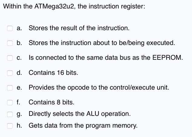 Solved Within the ATMega32u2, the instruction register: a. | Chegg.com