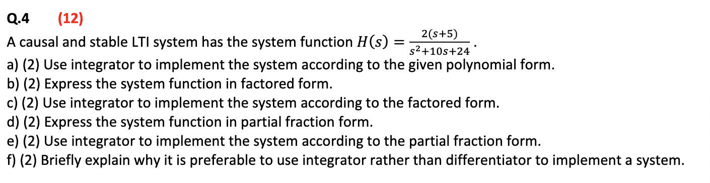 Solved Q.4 (12) A causal and stable LTI system has the | Chegg.com