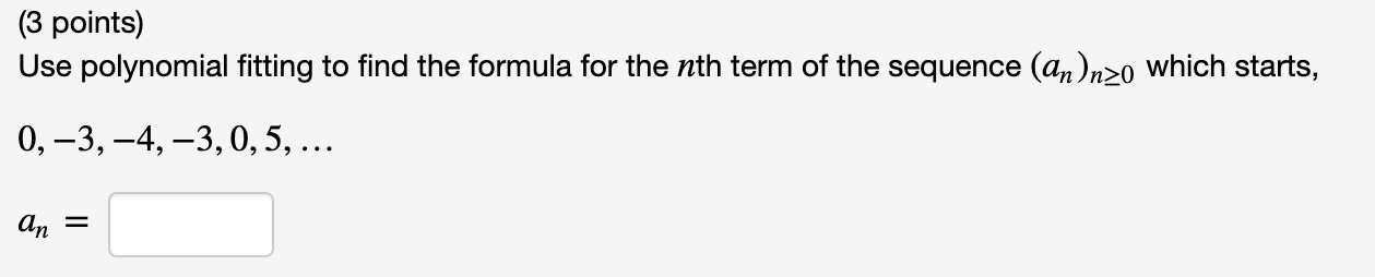 Solved (3 points) Use polynomial fitting to find the formula | Chegg.com