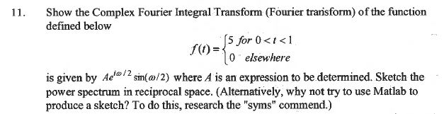Solved 11. Show the Complex Fourier Integral Transform | Chegg.com