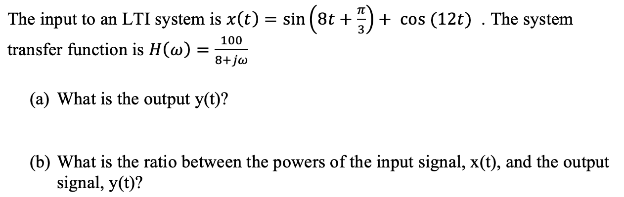 Solved TT sin (8t + »)+ + cos (12t) . The system 3 The input | Chegg.com