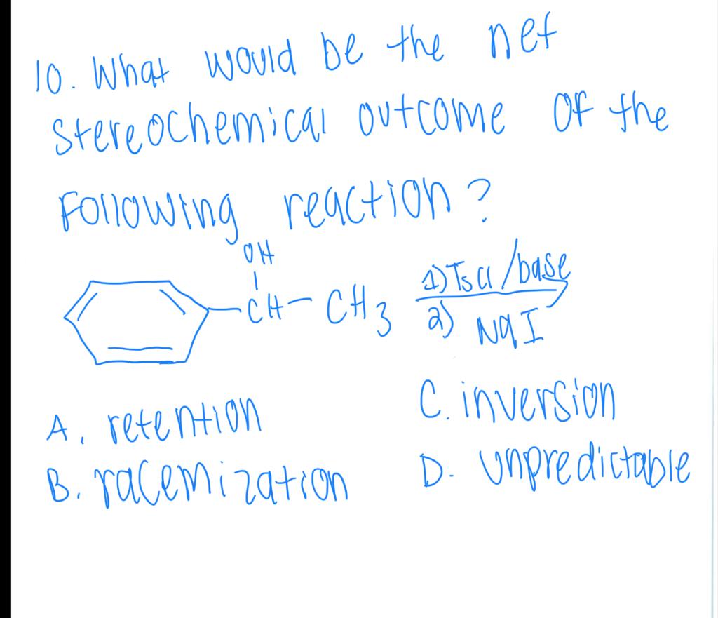 Solved 10. What would be the net stereochemical outcome of | Chegg.com