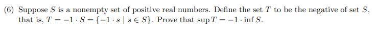 Solved (6) Suppose S is a nonempty set of positive real | Chegg.com