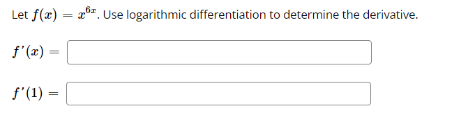 Solved Let f(x)=x6x. Use logarithmic differentiation to | Chegg.com