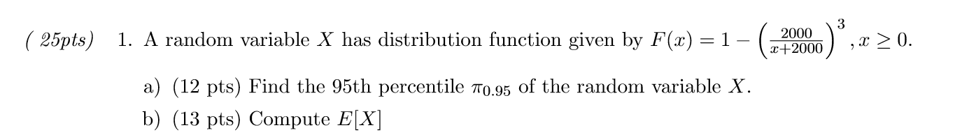 Solved ( 25pts) 1. A random variable X has distribution | Chegg.com