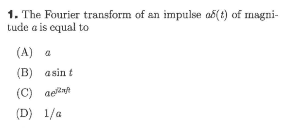 1. The Fourier transform of an impulse aδ(t) of | Chegg.com