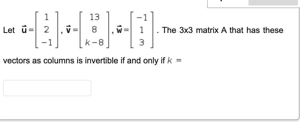 Solved 13 1 2 Let ū 1 The 3x3 matrix A that has these - 1 | Chegg.com