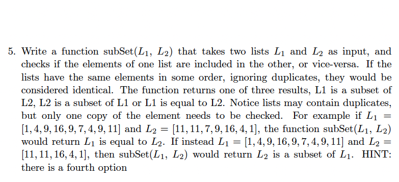 Solved 5. Write a function subSet(L1, L2) that takes two | Chegg.com