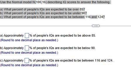 Solved Use the Normal model N(100,16) describing IQ scores | Chegg.com