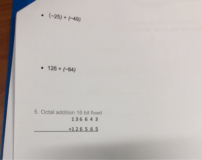 Solved . 126+ (-84) 5. Octal addition 16 bit fixed 136 643 | Chegg.com