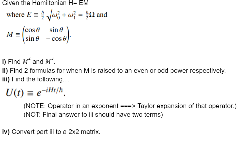 Solved Given the Hamiltonian H= EM M≡(cosθsinθsinθ−cosθ). | Chegg.com