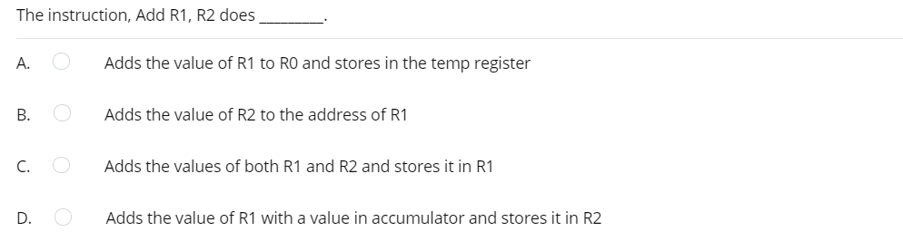 Solved The instruction, Add R1, R2 does A. a Adds the value | Chegg.com