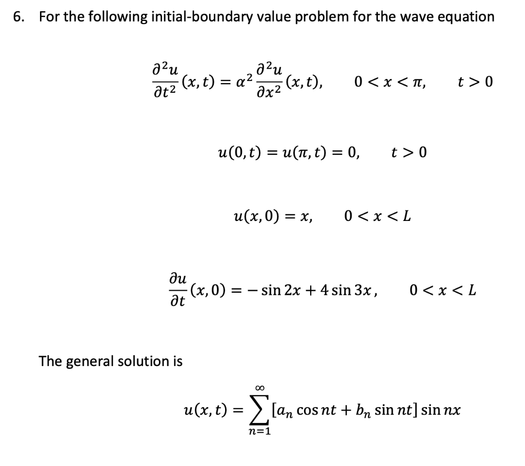 Solved 6. For the following initial-boundary value problem | Chegg.com